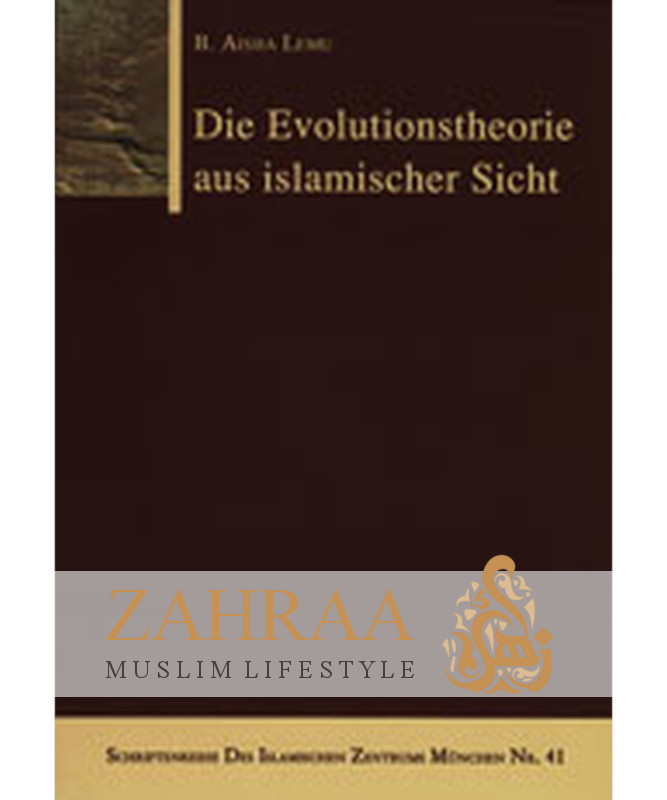Die Evolutionstheorie aus islamischer Sicht (B. Aisha Lemu) - ZAHRAA